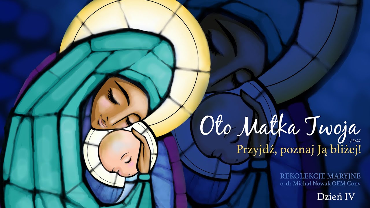 Oto Matka Twoja. Przyjdź, poznaj Ją bliżej – dzień 4 | Franciszkanie TV